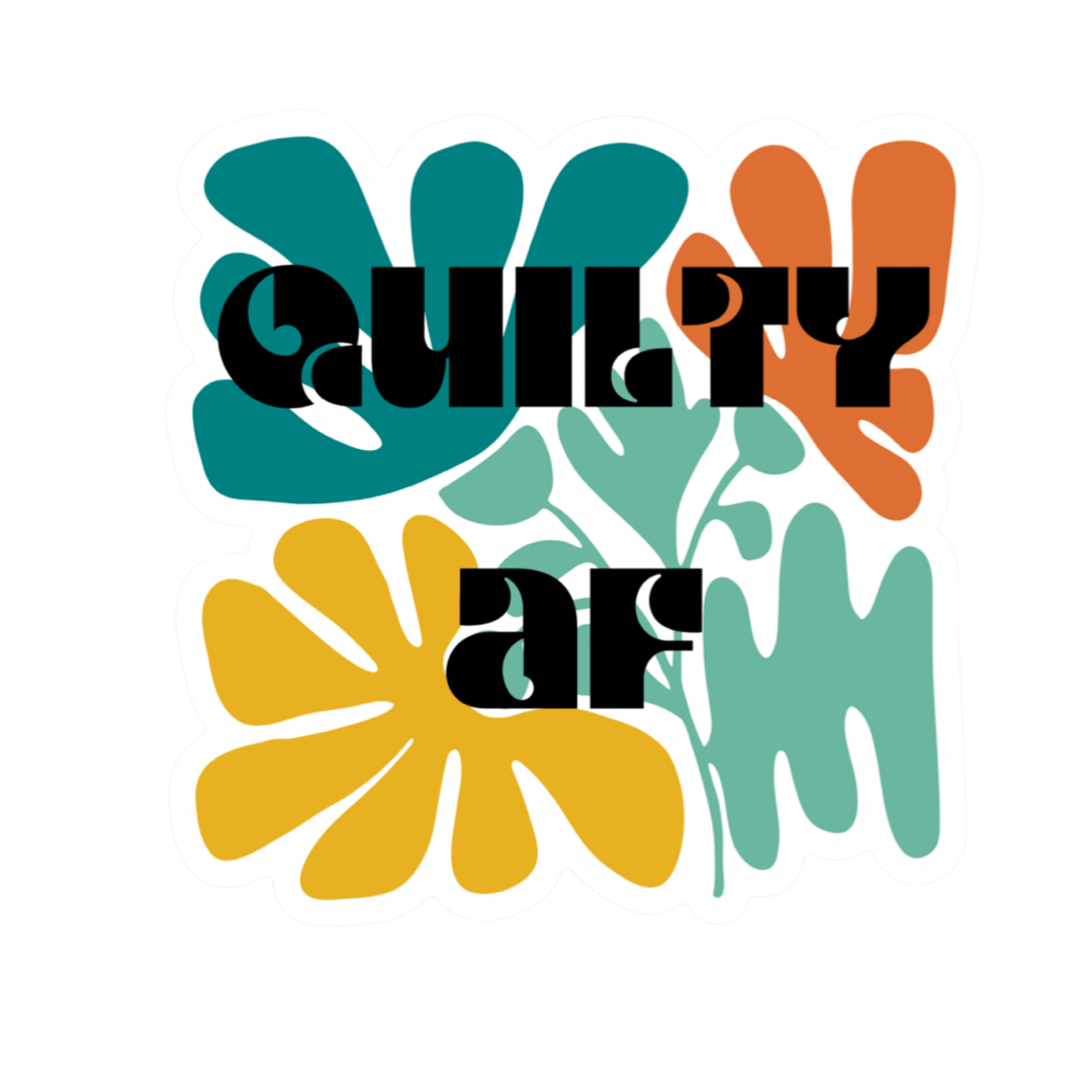 Quilty AF Sticker – San Diego Sewn